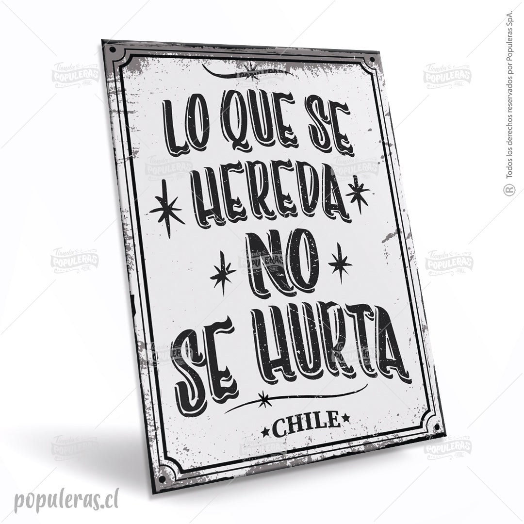 Cartel lo que se hereda no se hurta – Populeras